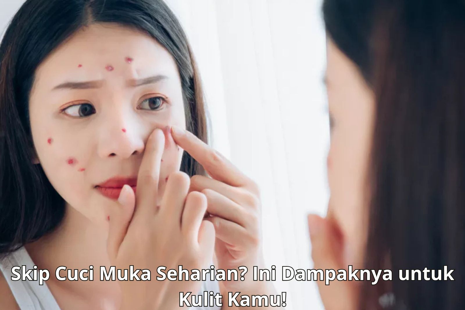 Skip Cuci Muka Seharian? Ini Dampaknya untuk Kulit Kamu! - News ...